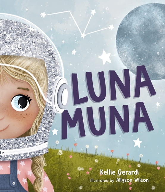 Luna Muna Luna Muna: (Outer Space Adventures of a Kid Astronaut--Ages 4 ...