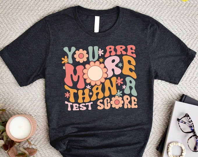 Lunari You Are More Than Test Score Shirt, State Testing Shirt, Test ...
