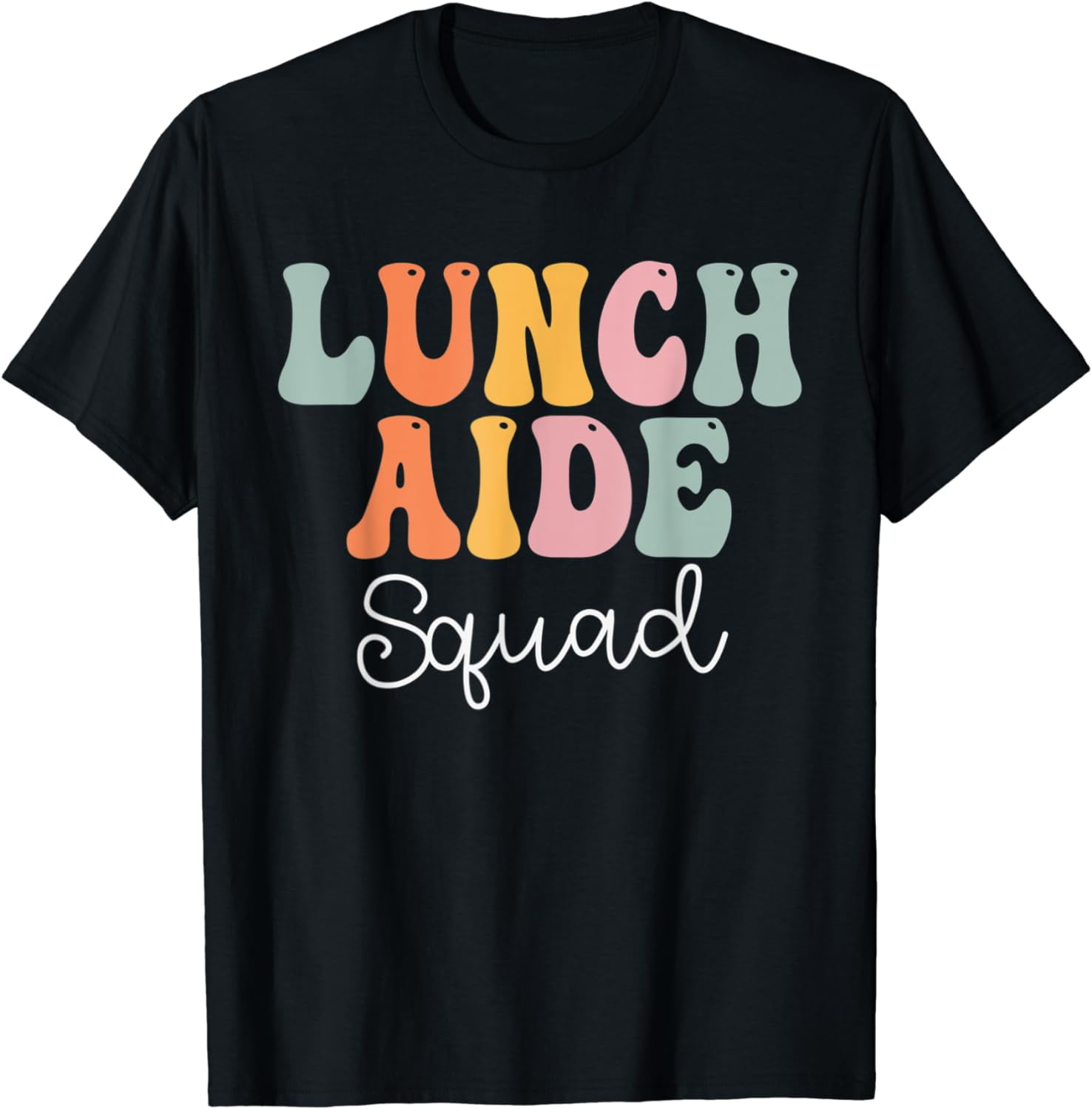 Lunch Aide Squad Retro Groovy Vintage First Day Of School T-Shirt ...