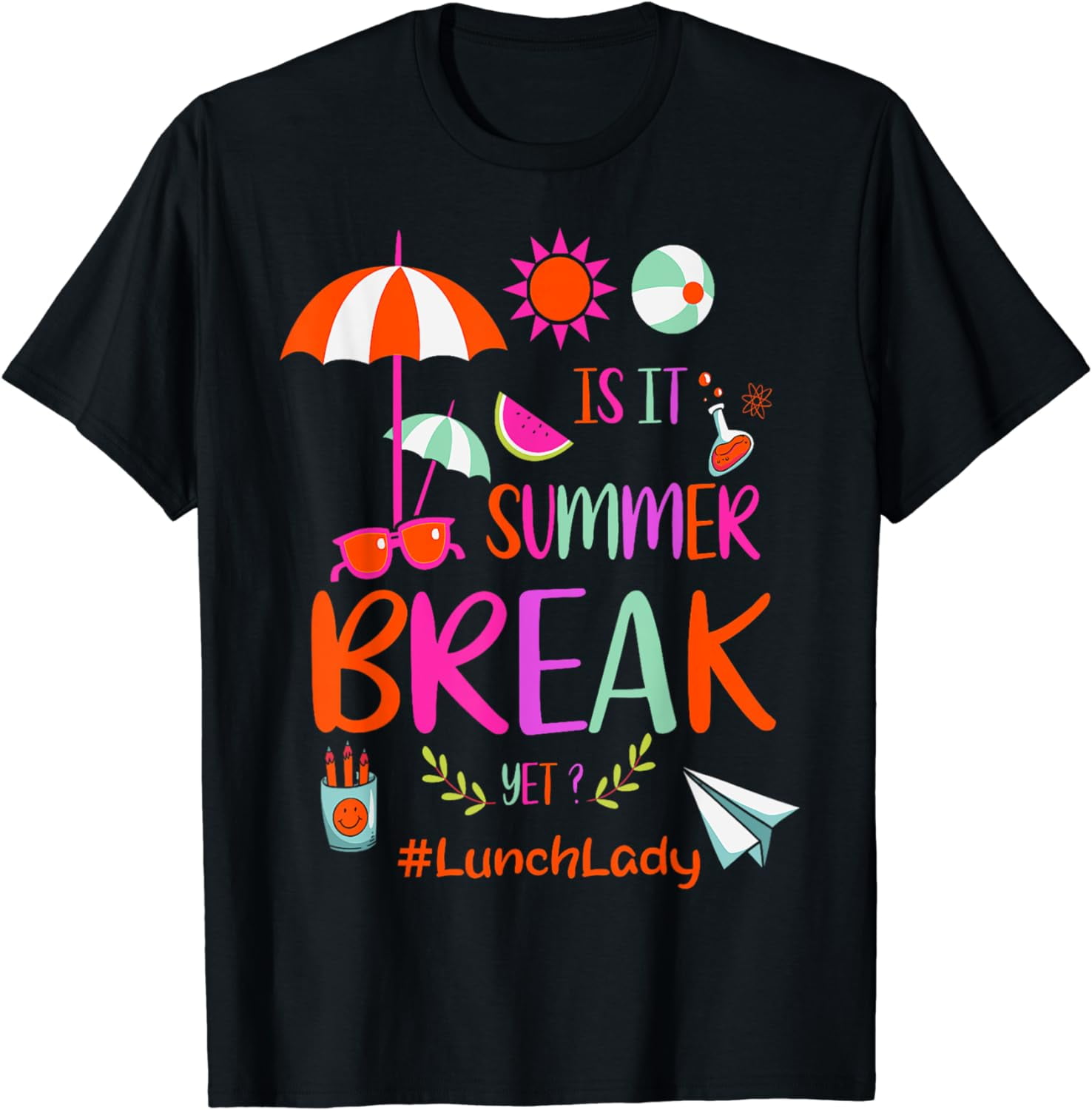 Lunch Lady Is It Summer Break Yet Last Day Of School Cotton T-Shirt ...