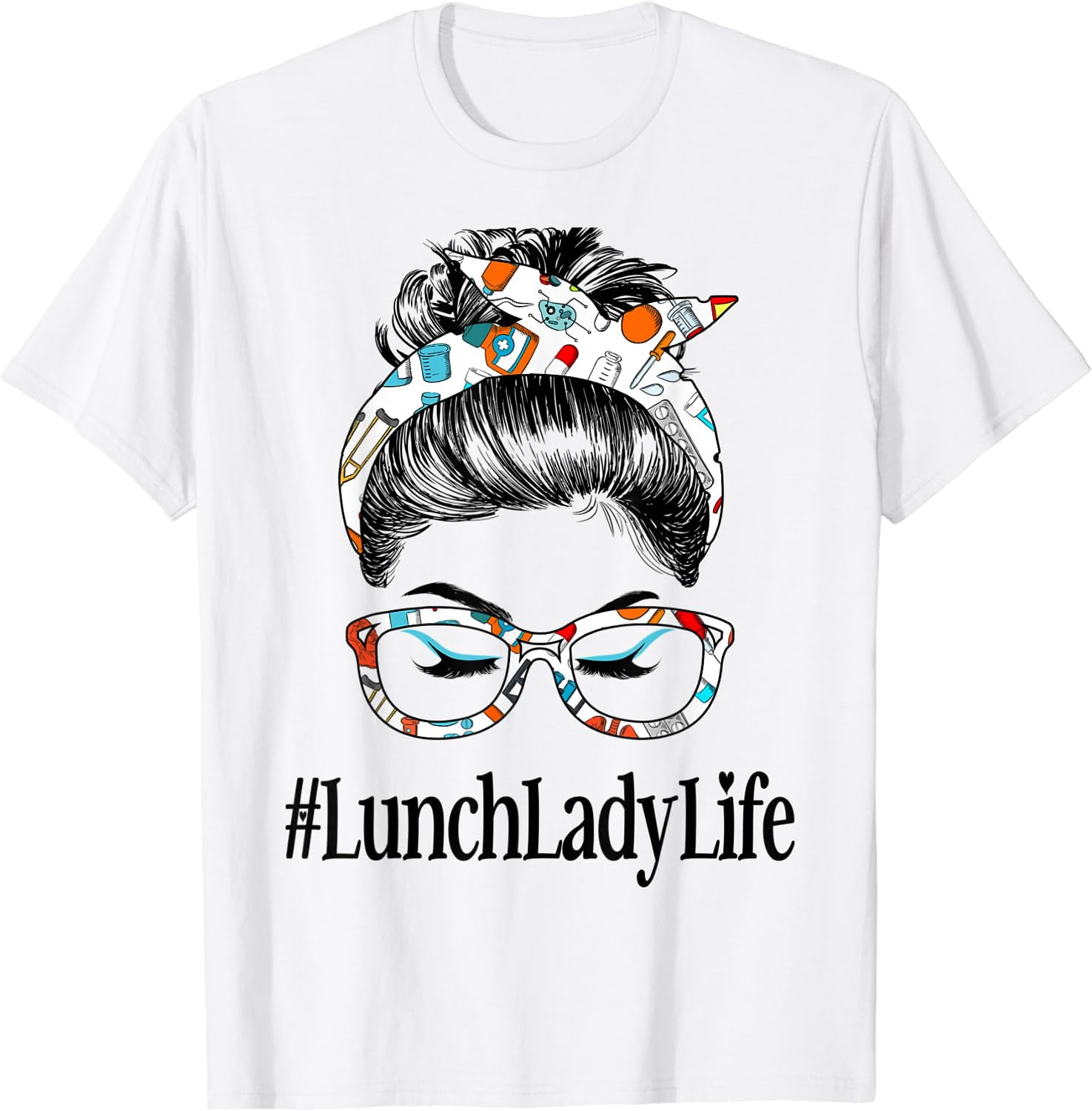 Lunch Lady Life Messy Hair Woman Bun Healthcare worker T-Shirt White ...