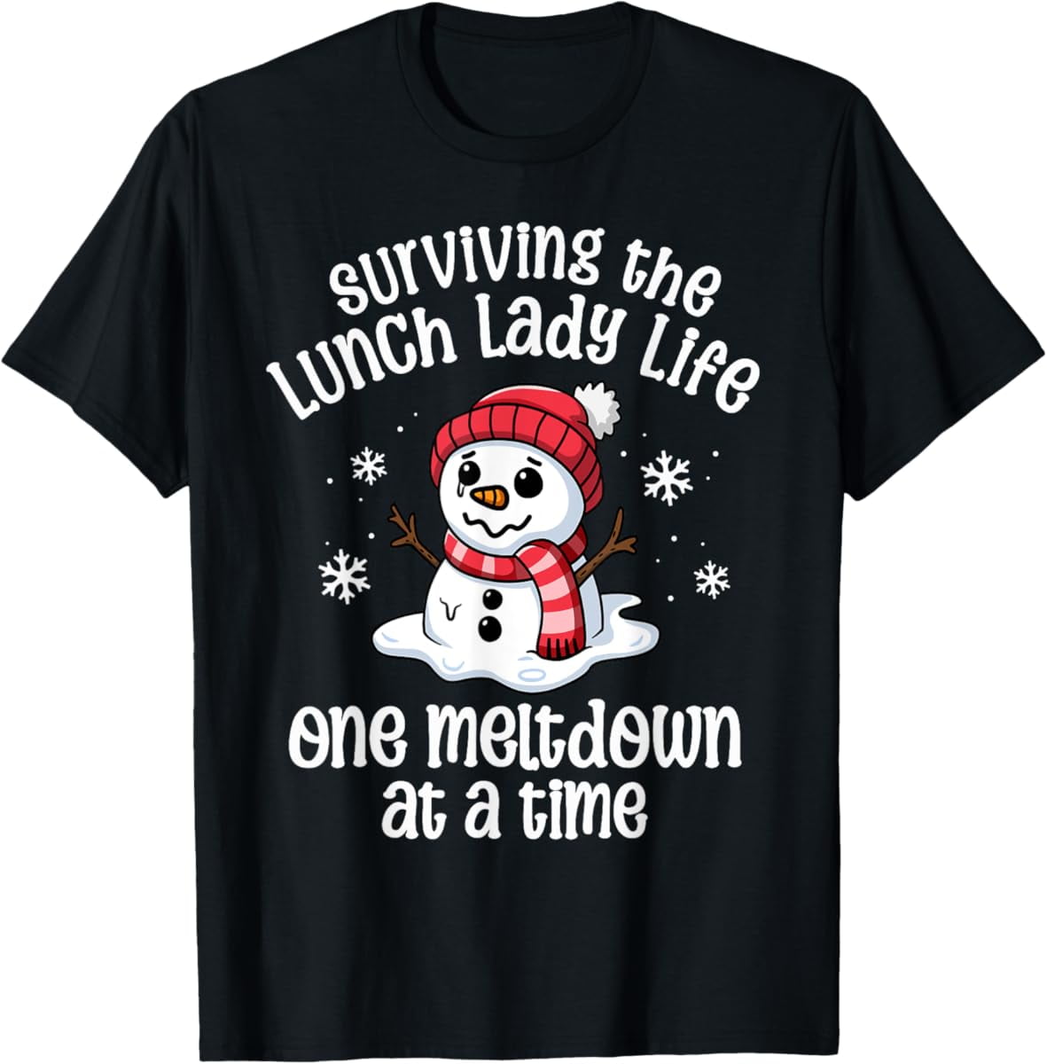 Lunch Lady One Meltdown At A Time Snowman Winter T-Shirt - Walmart.com