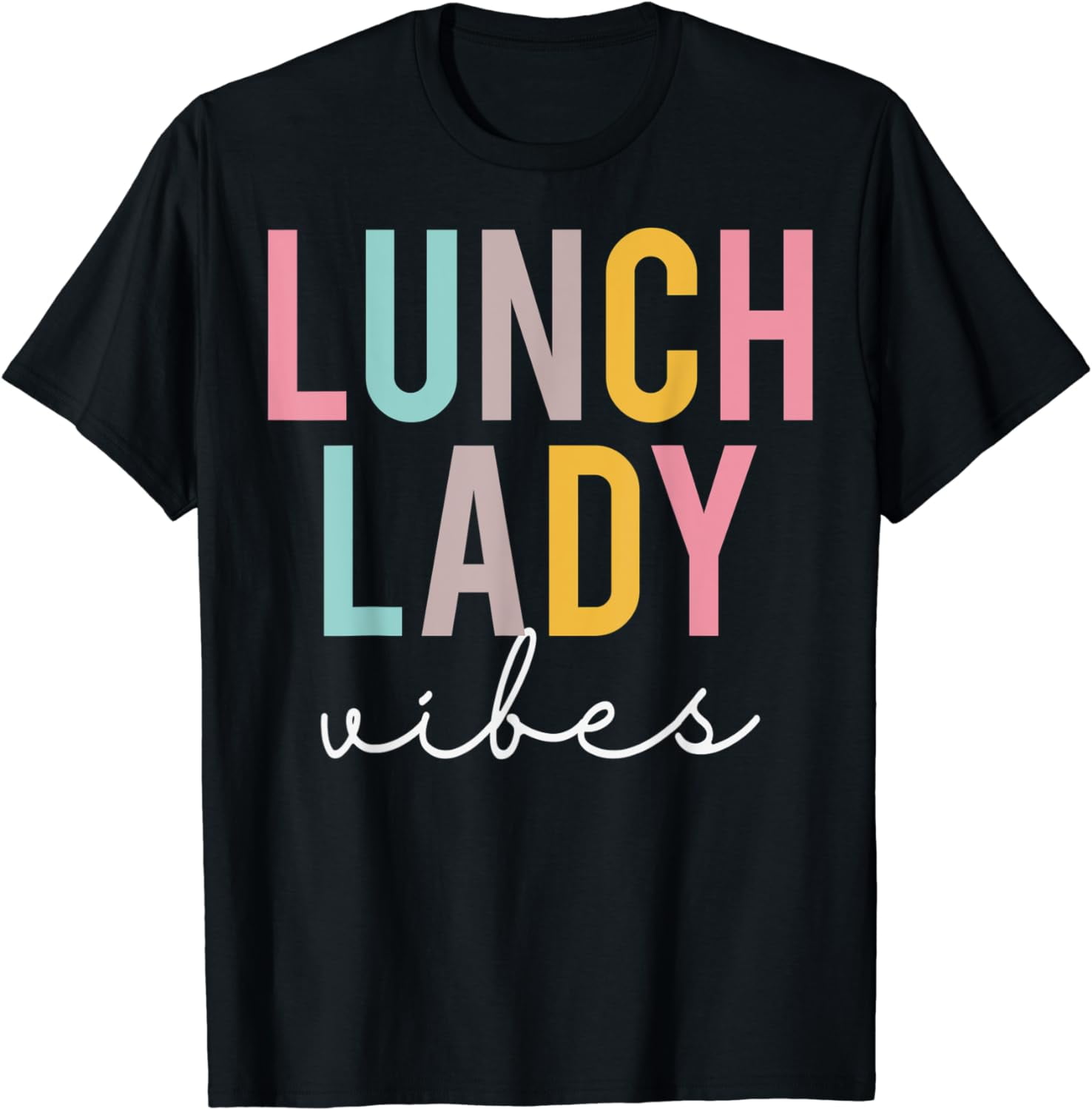 Lunch Lady Vibes Colorful Appreciation Day Back To School T-Shirt ...