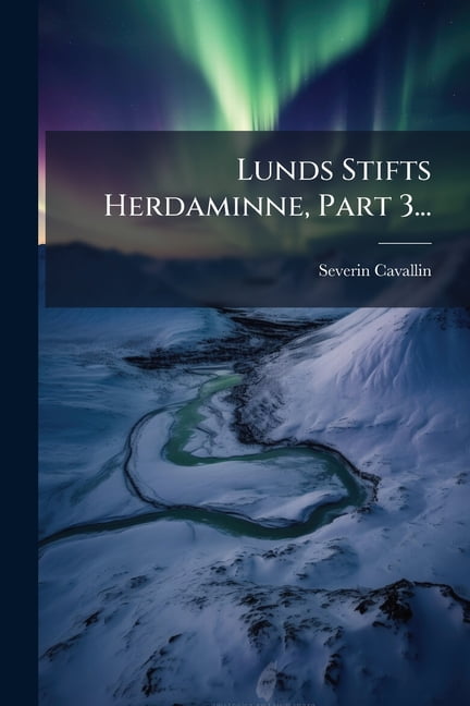 Lunds Stifts Herdaminne, Part 3..., (Paperback) - Walmart Business Supplies