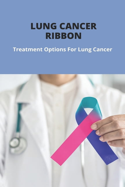 Lung Cancer Ribbon: Treatment Options For Lung Cancer: Lung Cancer ...