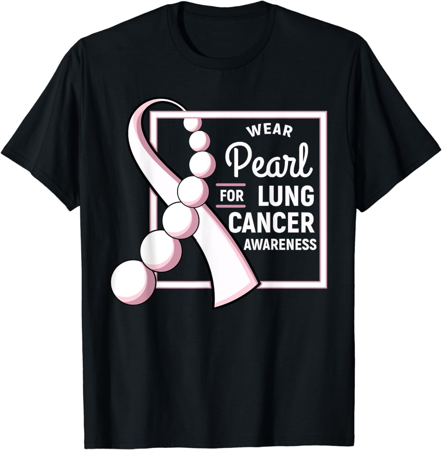 Lung Cancer Shirt Carcinoma Tumor Pearl Ribbon Chemo Gift T-Shirt ...