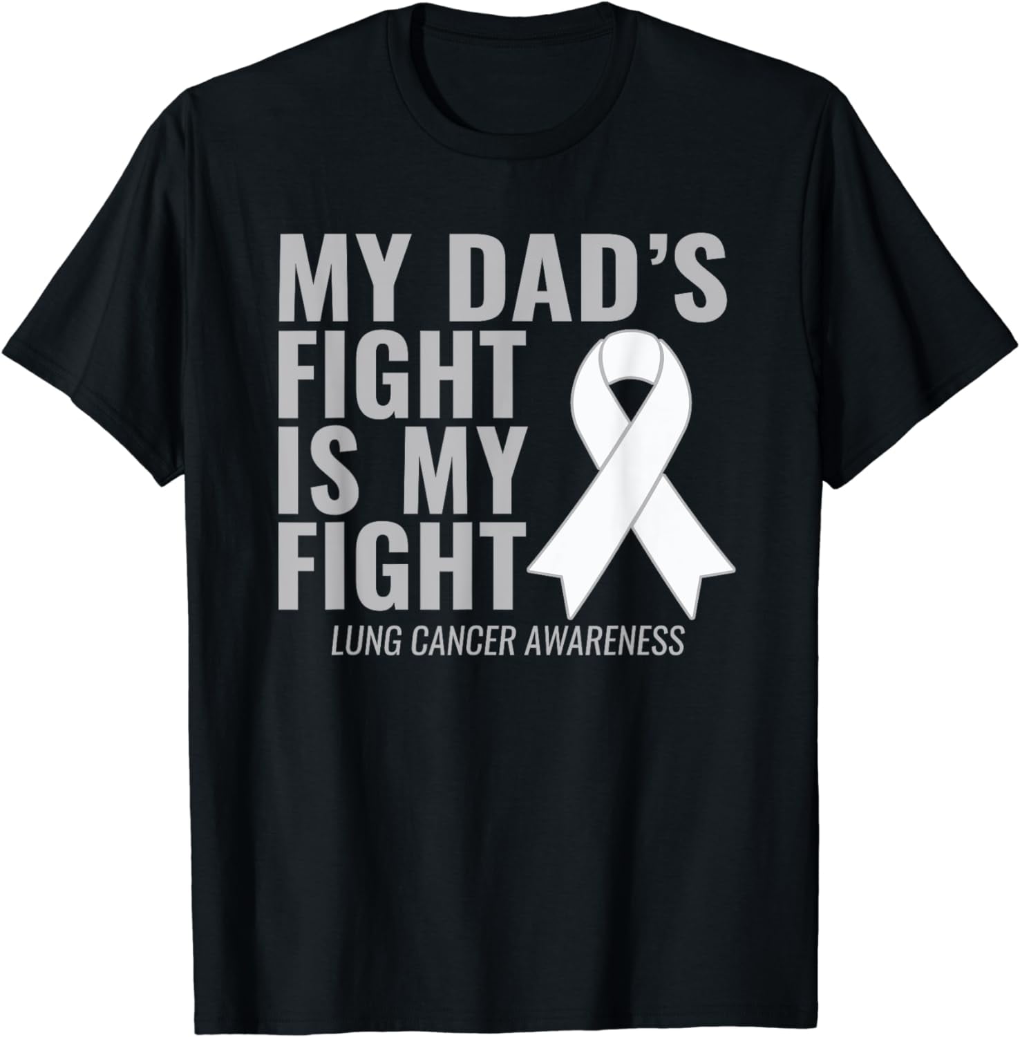 Lung Cancer Shirt: My Dad's Fight is My Fight - Walmart.com