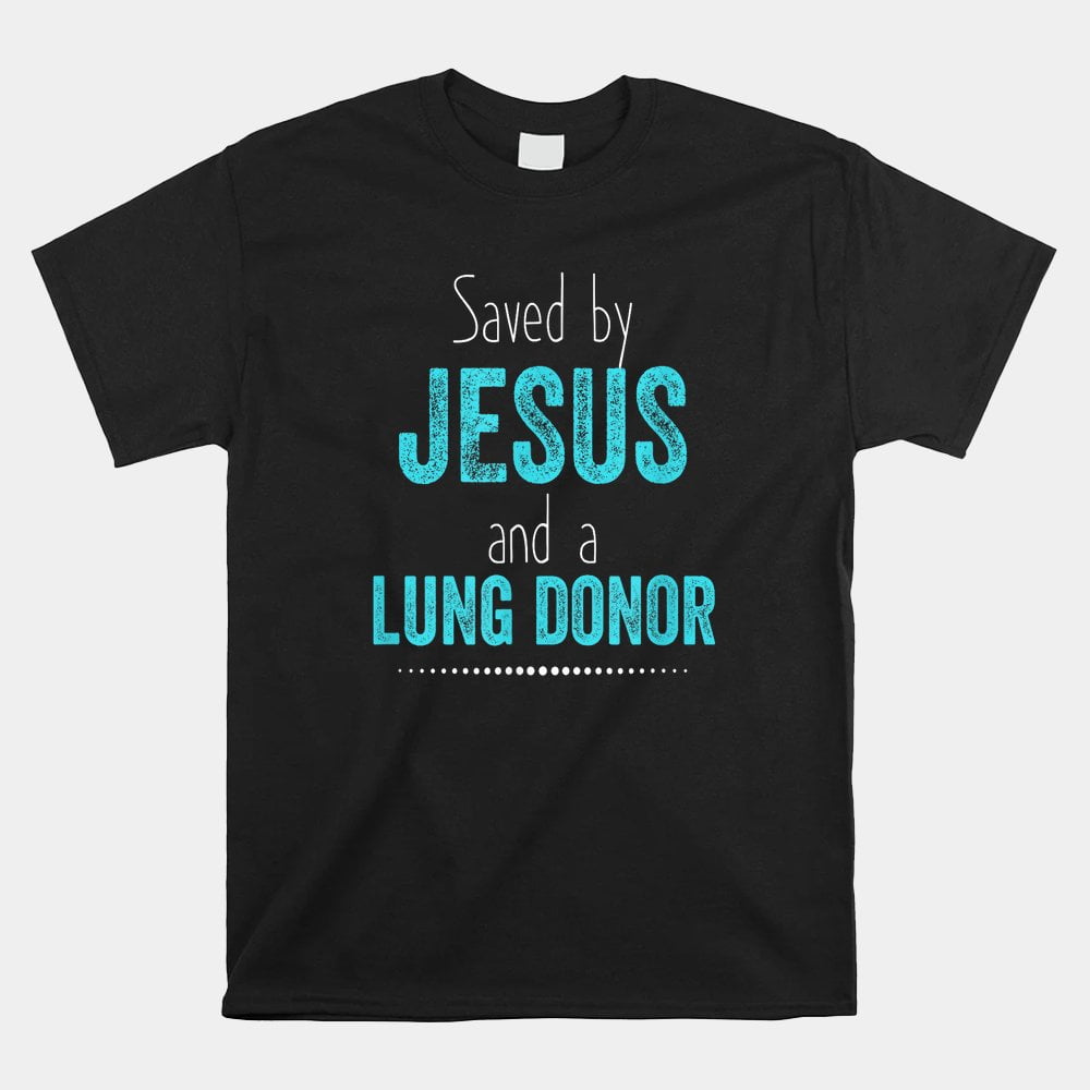 Lung Donation Shirt Christian Organ Donor Transplant Shirt - Walmart.com