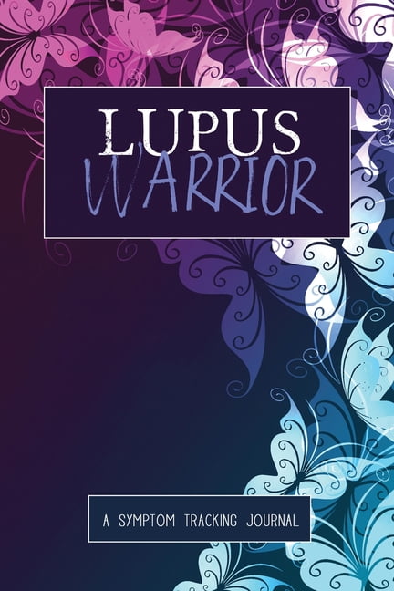 Lupus Warrior: A Symptom & Pain Tracking Journal for Lupus and Chronic ...
