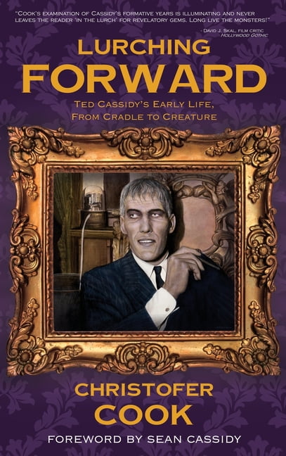 Lurching Forward - Ted Cassidy's Early Life from Cradle to Creature ...