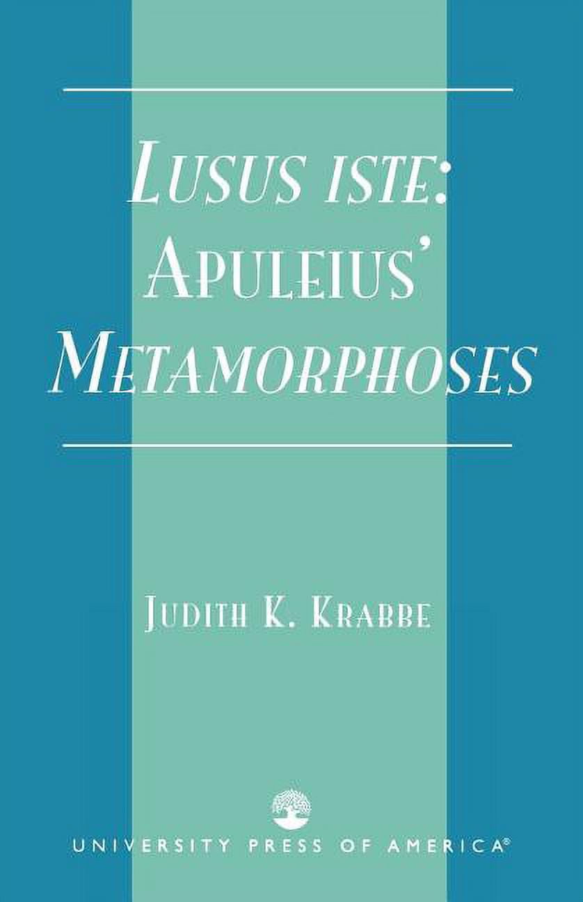Lusus iste: : Apuleius' Metamorphoses, (Paperback) - Walmart.com