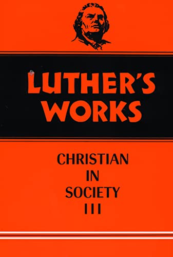 Pre-Owned Luther's Works, Volume 46: Christian in Society III ...