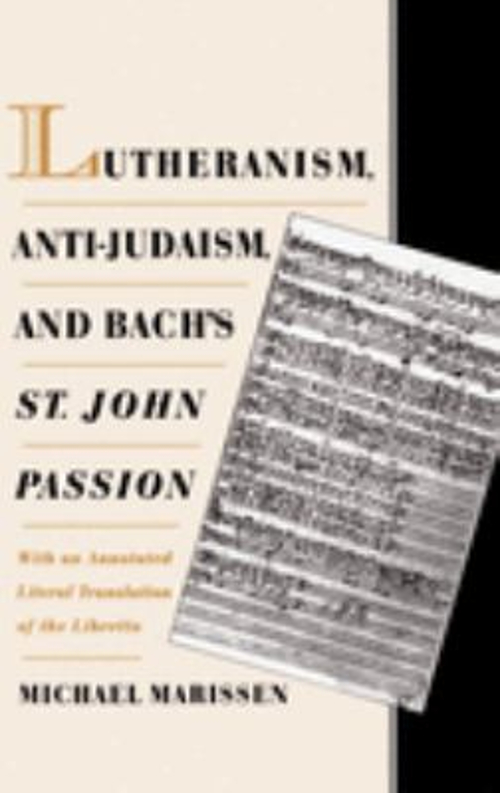 Pre-Owned Lutheranism, Anti-Judaism, and Bach's St. John Passion: With ...