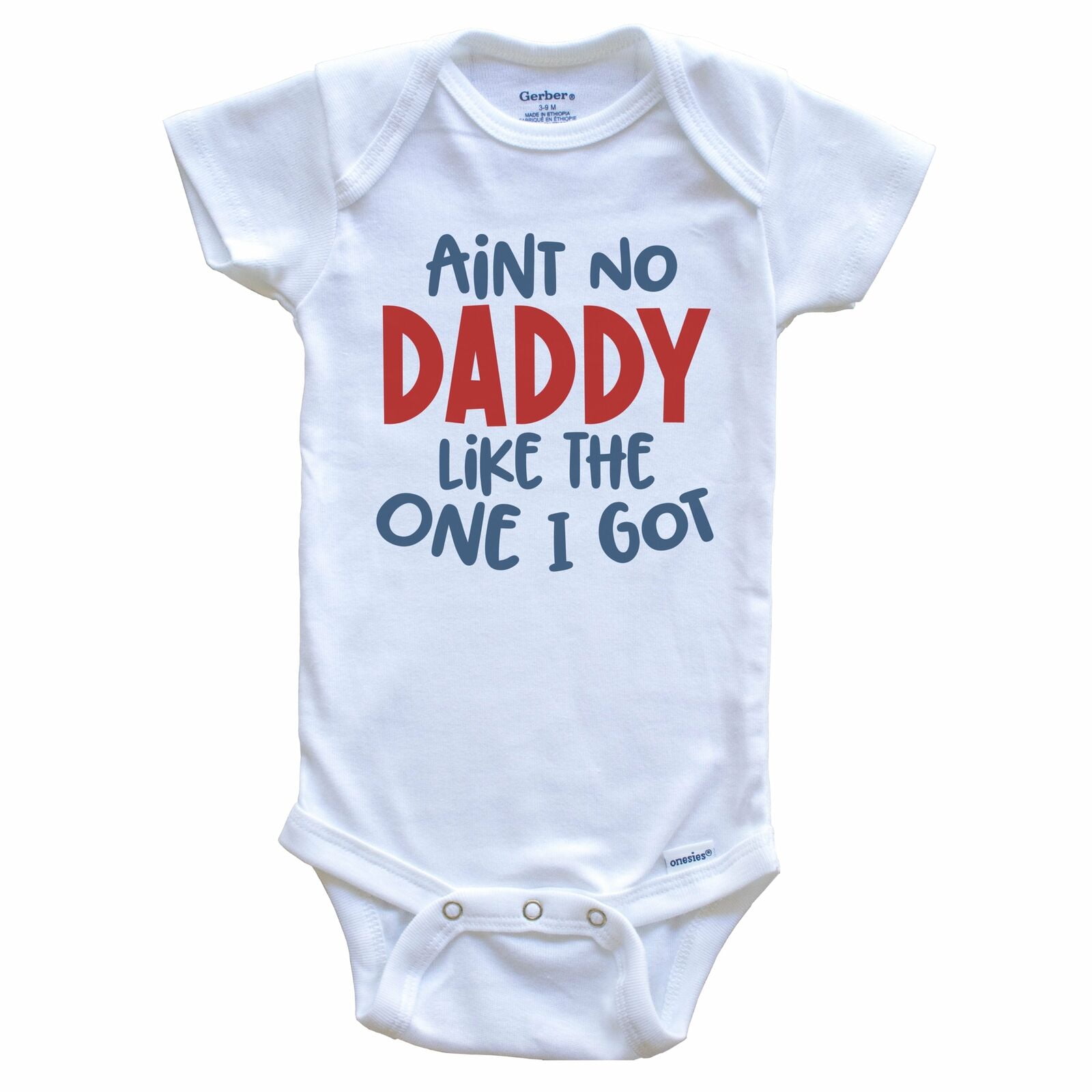 Luvly Aint No Daddy Like The One I Got Funny Father'S Day Bodysuit ...