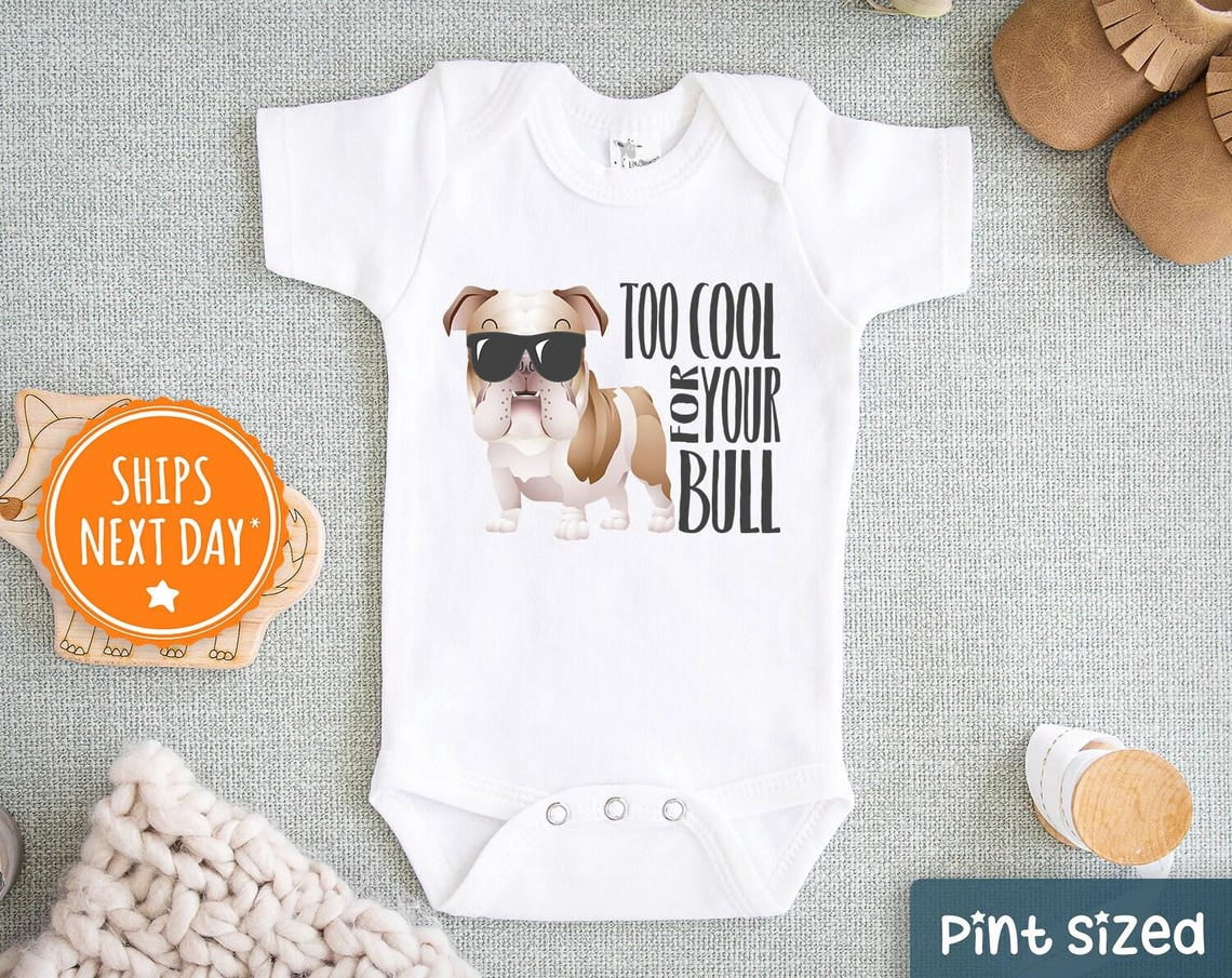 Luvly Bulldog - Too Cool For Your Bull Baby - Bulldog Baby Gift - Dog ...