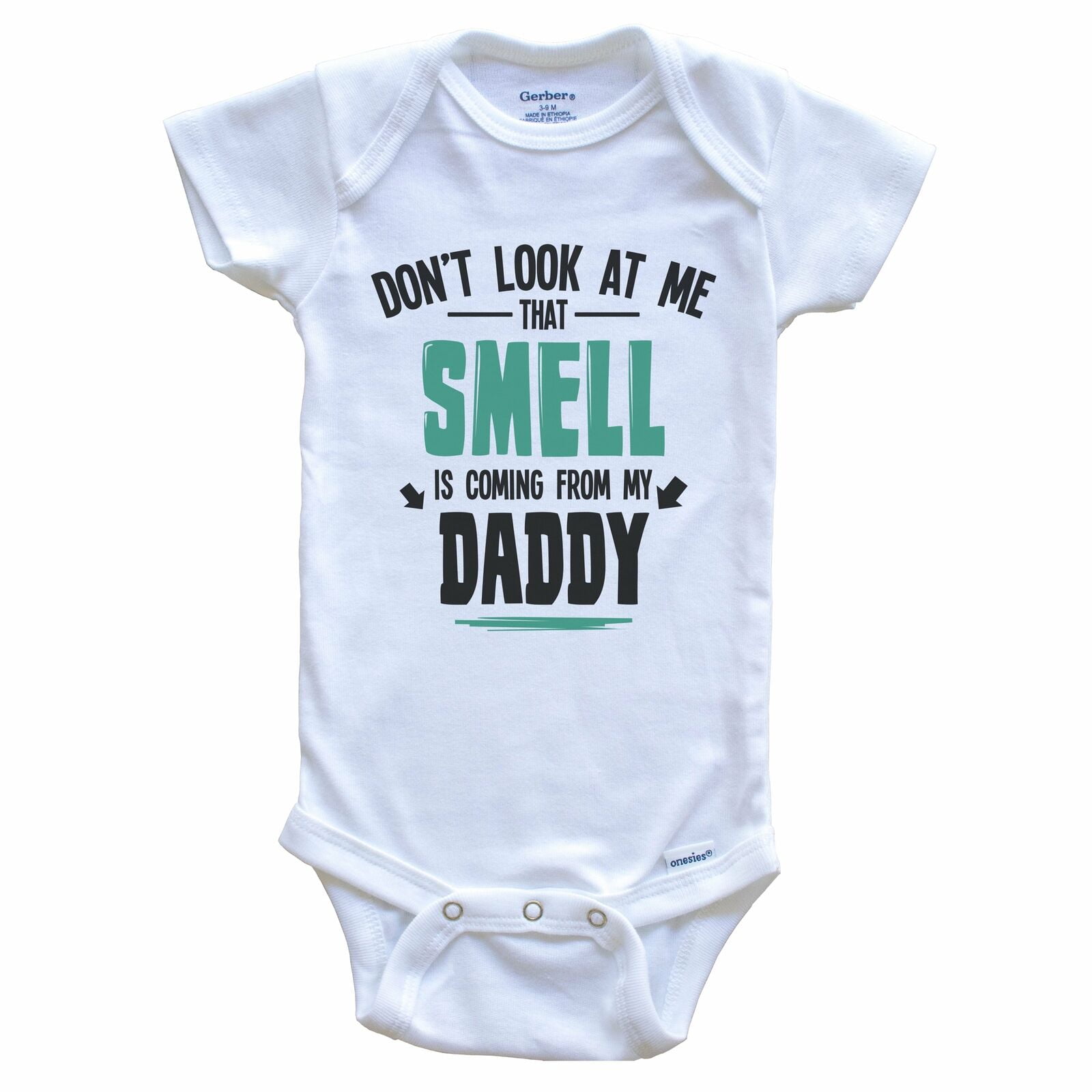 Luvly Don'T Look At Me That Smell Is Coming From My Daddy Funny Baby ...