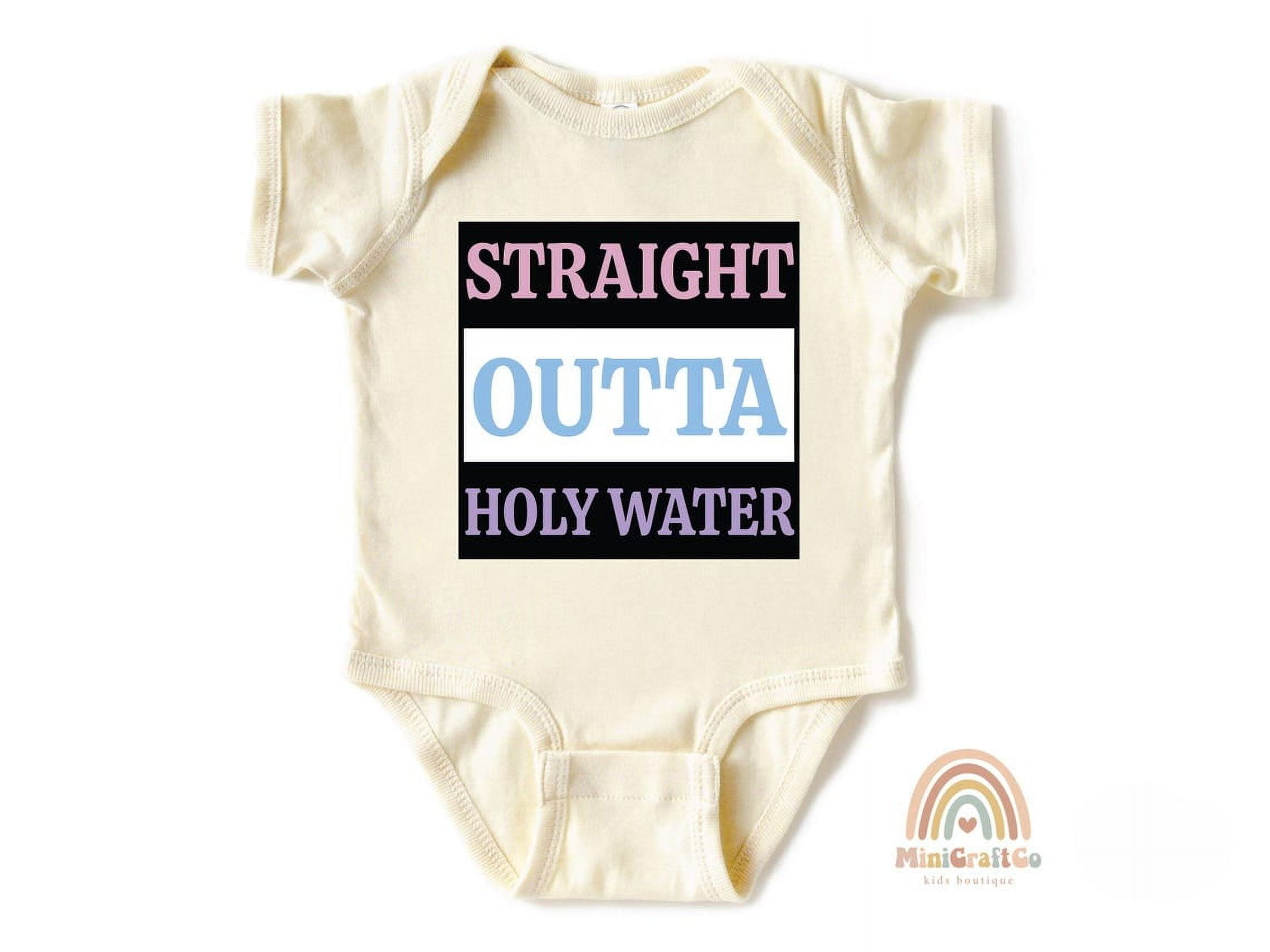 Luvly Funny Baptism, Straight Outta Holy Water Baby Bodysuit ...