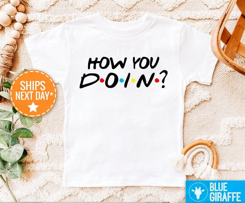 Luvly How You Doin? Baby Toddler Shirt, Tv Show Baby, Outfits For ...