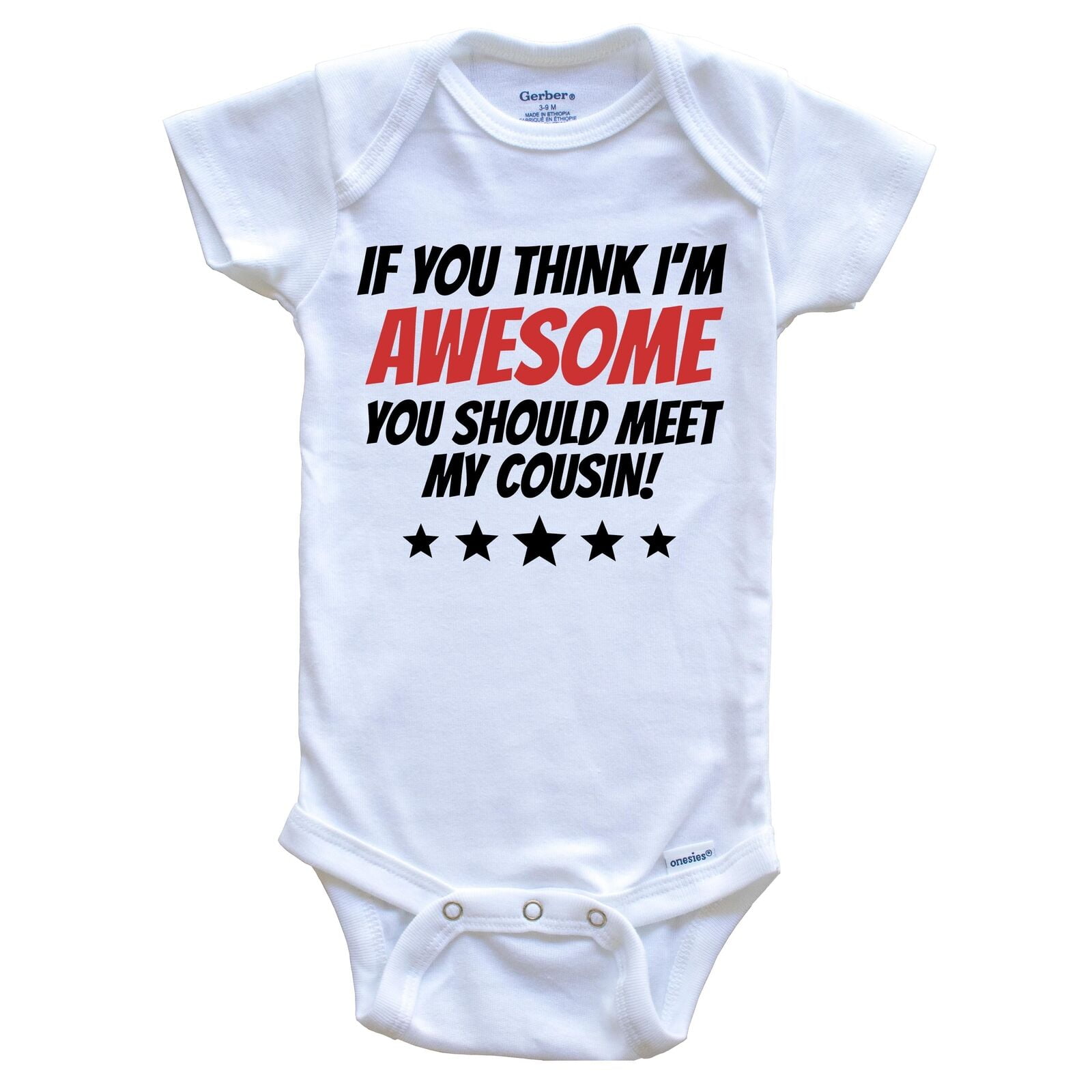 Luvly If You Think I'M Awesome You Should Meet My Cousin One Piece Baby ...