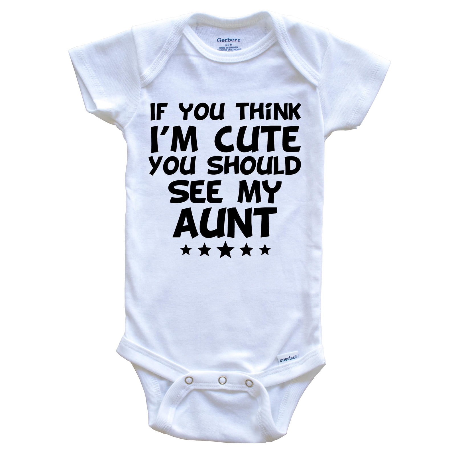 Luvly If You Think I'M Cute You Should See My Aunt Funny One Piece Baby ...