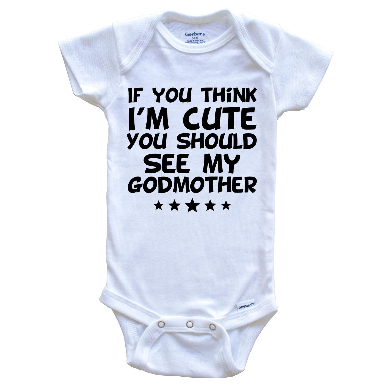 Luvly If You Think I'M Cute You Should See My Godmother Funny One Piece ...