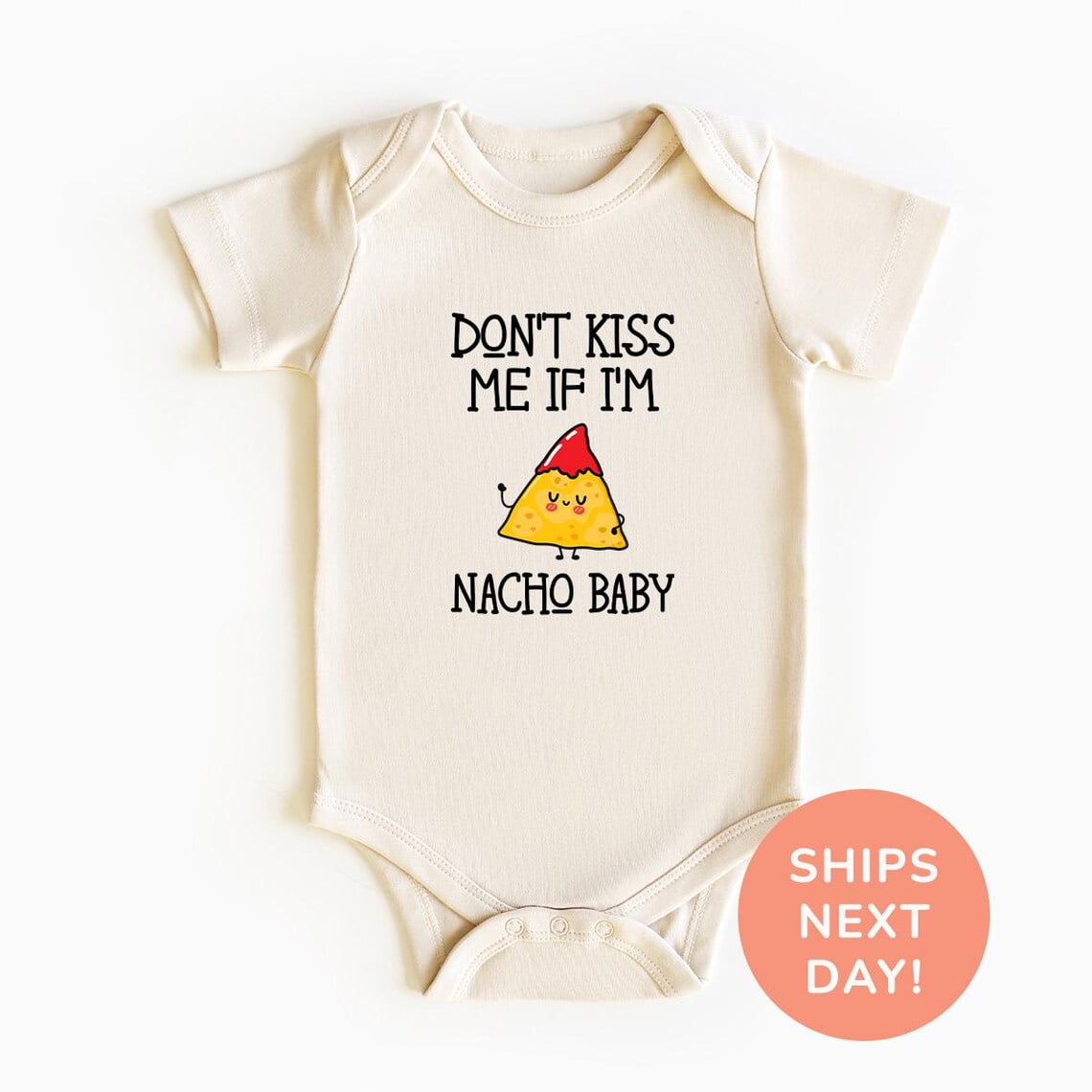 Luvly Don'T Kiss Me If I'M Nacho Baby Shirt And Onesie, Baby ...