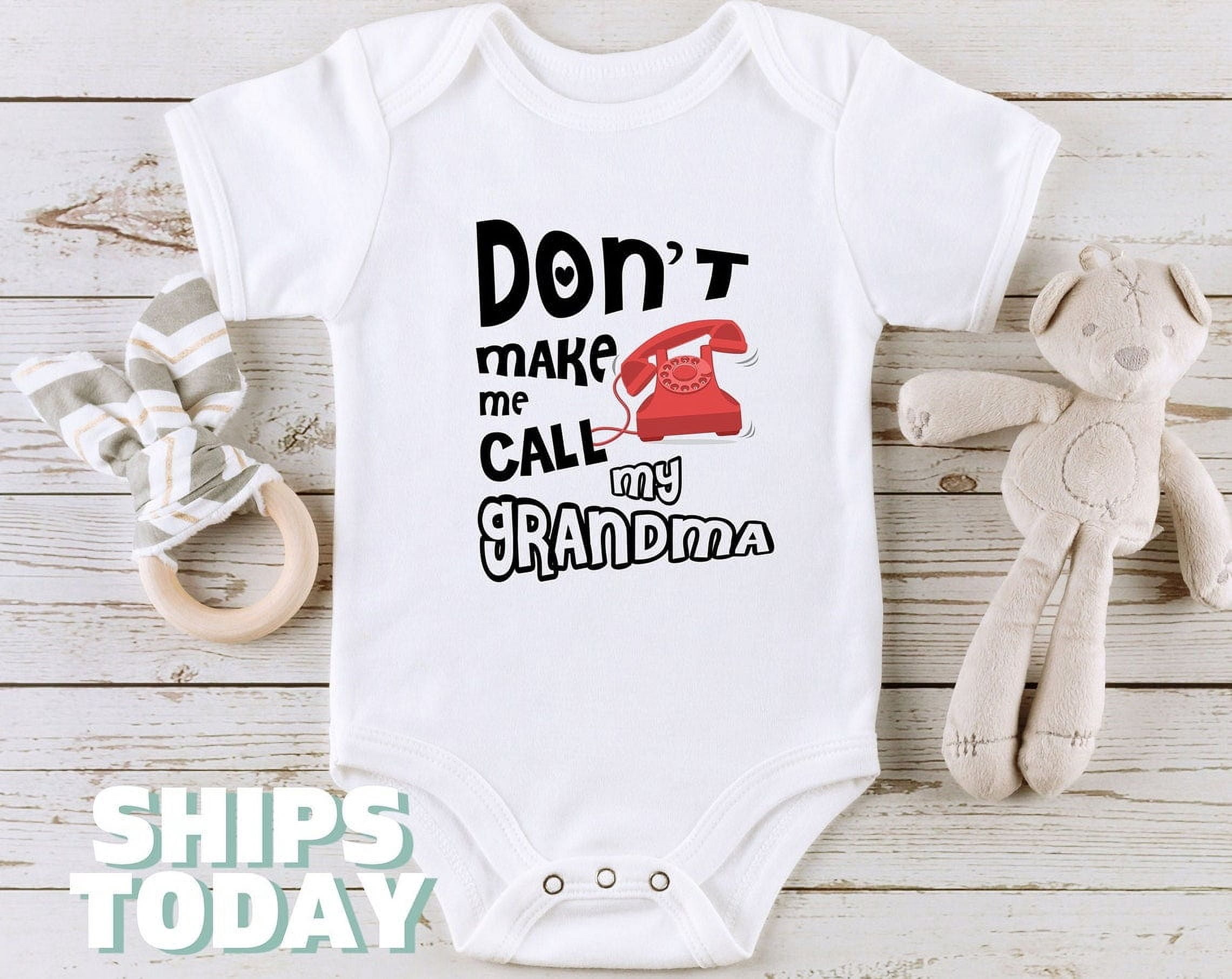 Luvly Don'T Make Me Call My Grandma Cute Grandma Baby Bodysuit, I Love ...