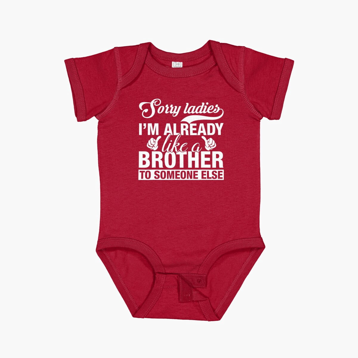 Luvly Sorry Ladies Im Already Like A Brother To Someone Else Short ...