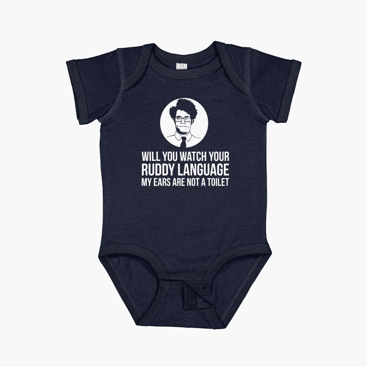 Luvly Will You Watch Your Ruddy Language My Ears Are Not A Toilet Short ...