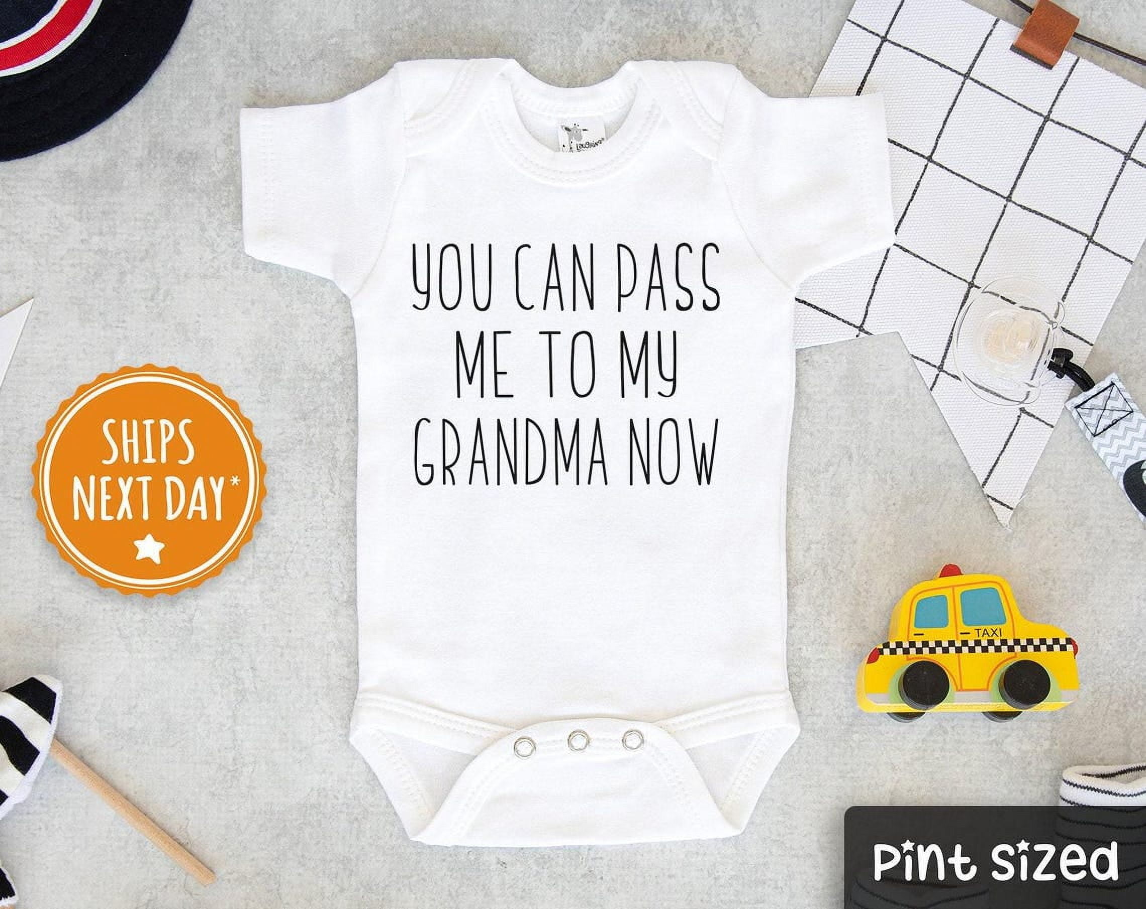 LuvlyFunny Grandma Baby - You Can Pass Me To My Grandma Baby - Cute ...