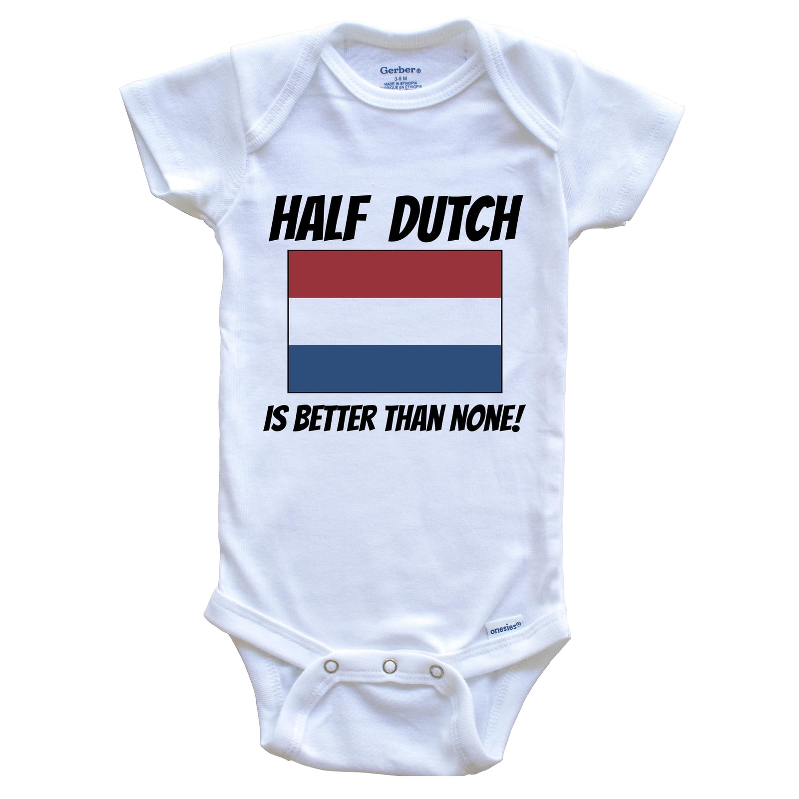 LuvlyHalf Dutch Is Better Than None Netherlands Flag Funny One Piece ...