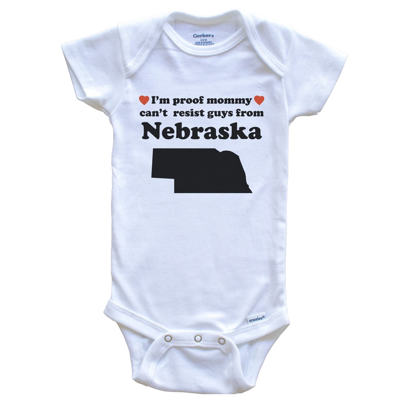 LuvlyI'M Proof Mommy Can'T Resist Guys From Nebraska Funny Baby ...