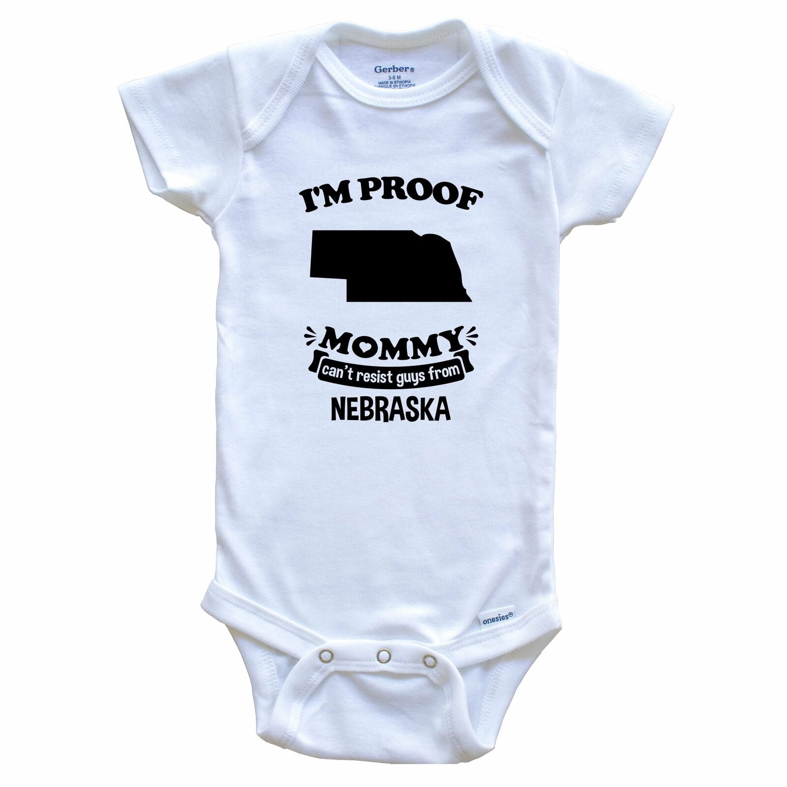 LuvlyI'M Proof Mommy Can'T Resist Guys From Nebraska Funny Baby ...