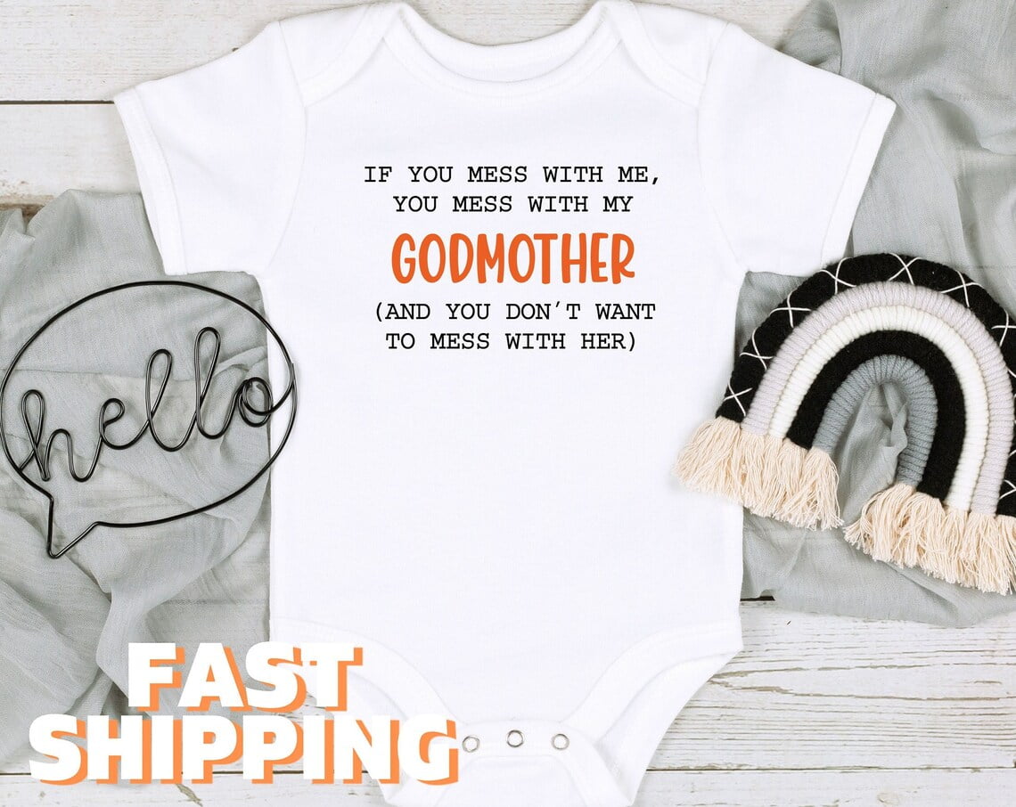 LuvlyMess With Me You Mess With My Godmother Baptismal Ceremony Baby Onesies Godmother And ...