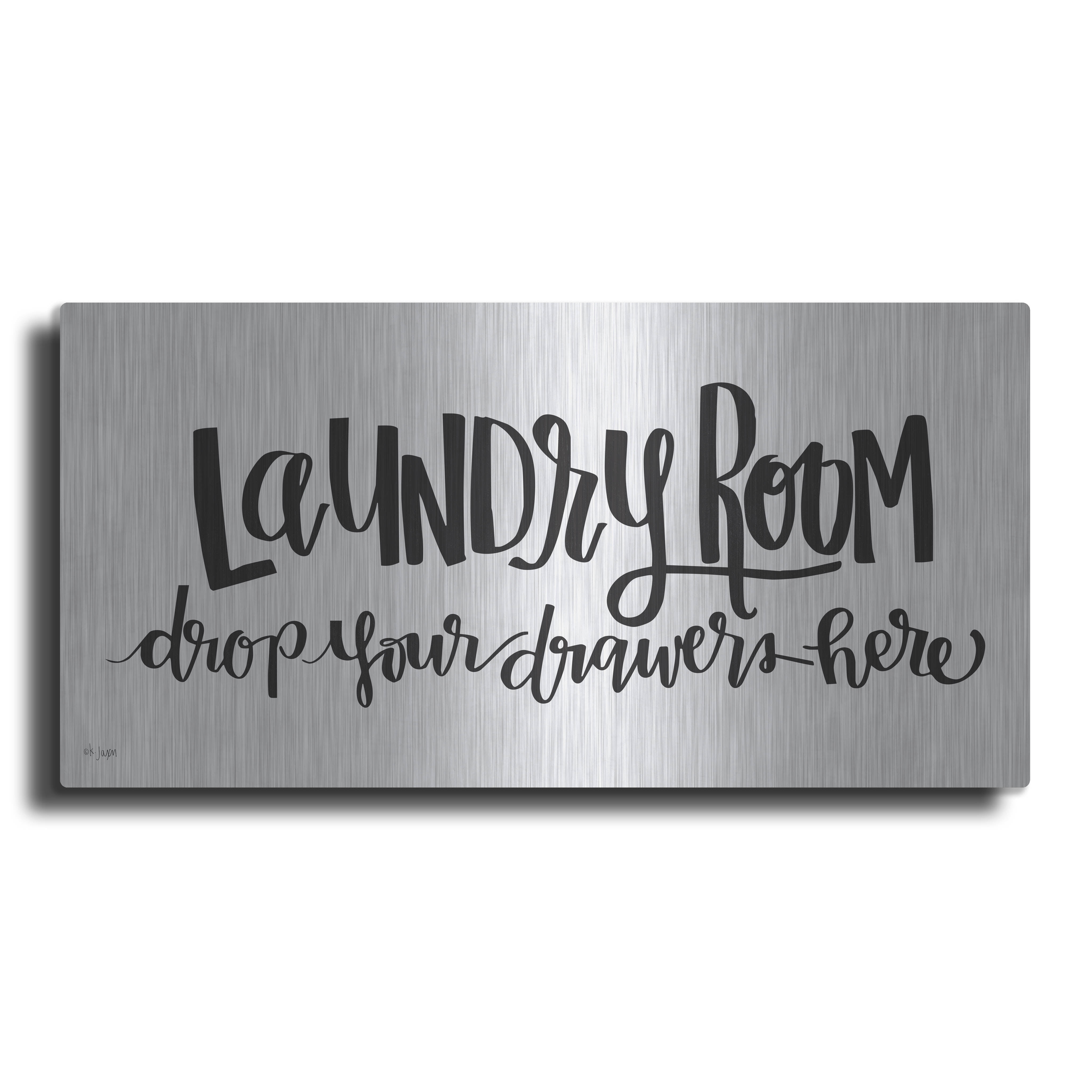 Luxe Metal Art 'Laundry Room Drop Your Drawers' by Jaxn Blvd, Metal ...