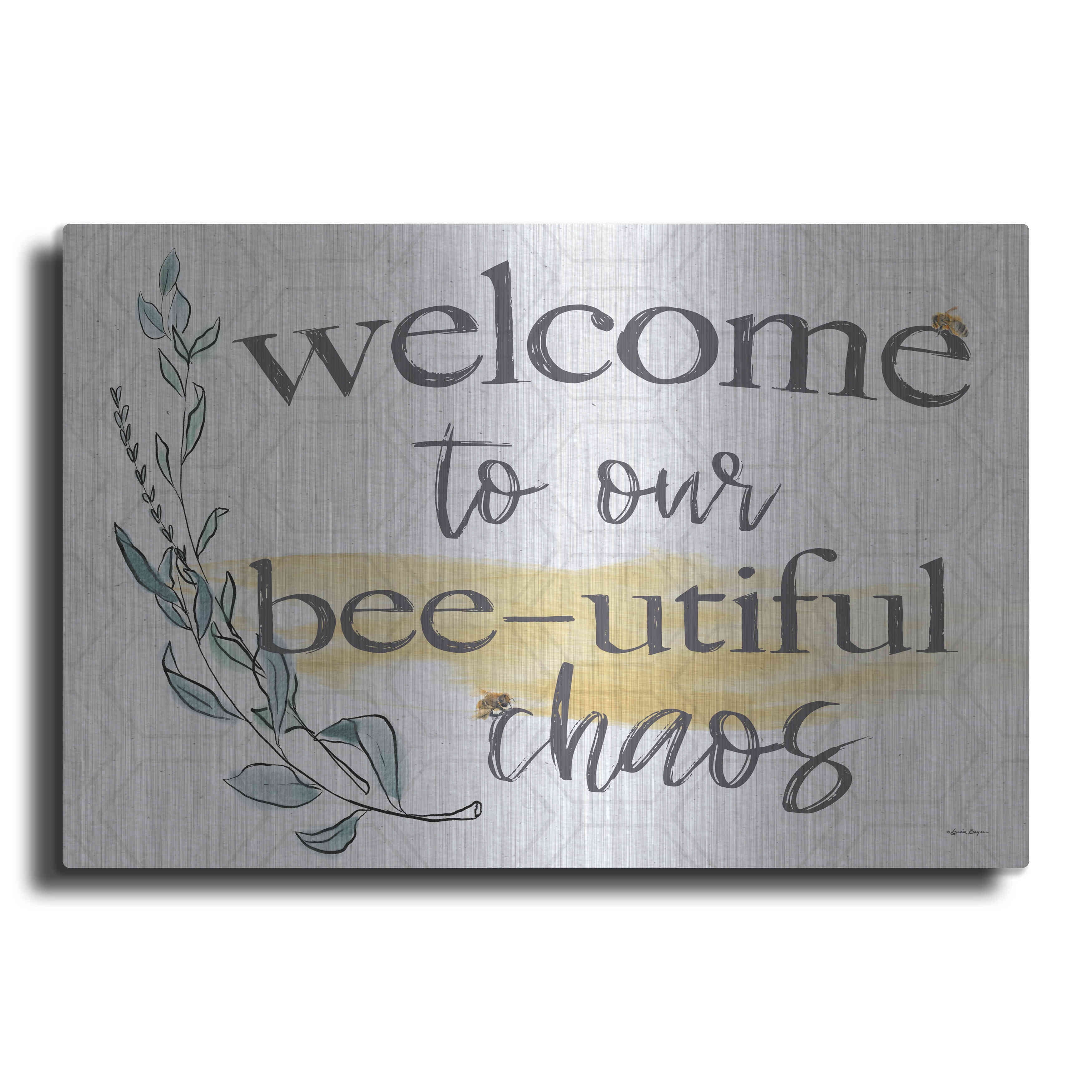 Luxe Metal Art 'Welcome To Our Bee-utiful Chaos' by Susie Boyer, Metal ...