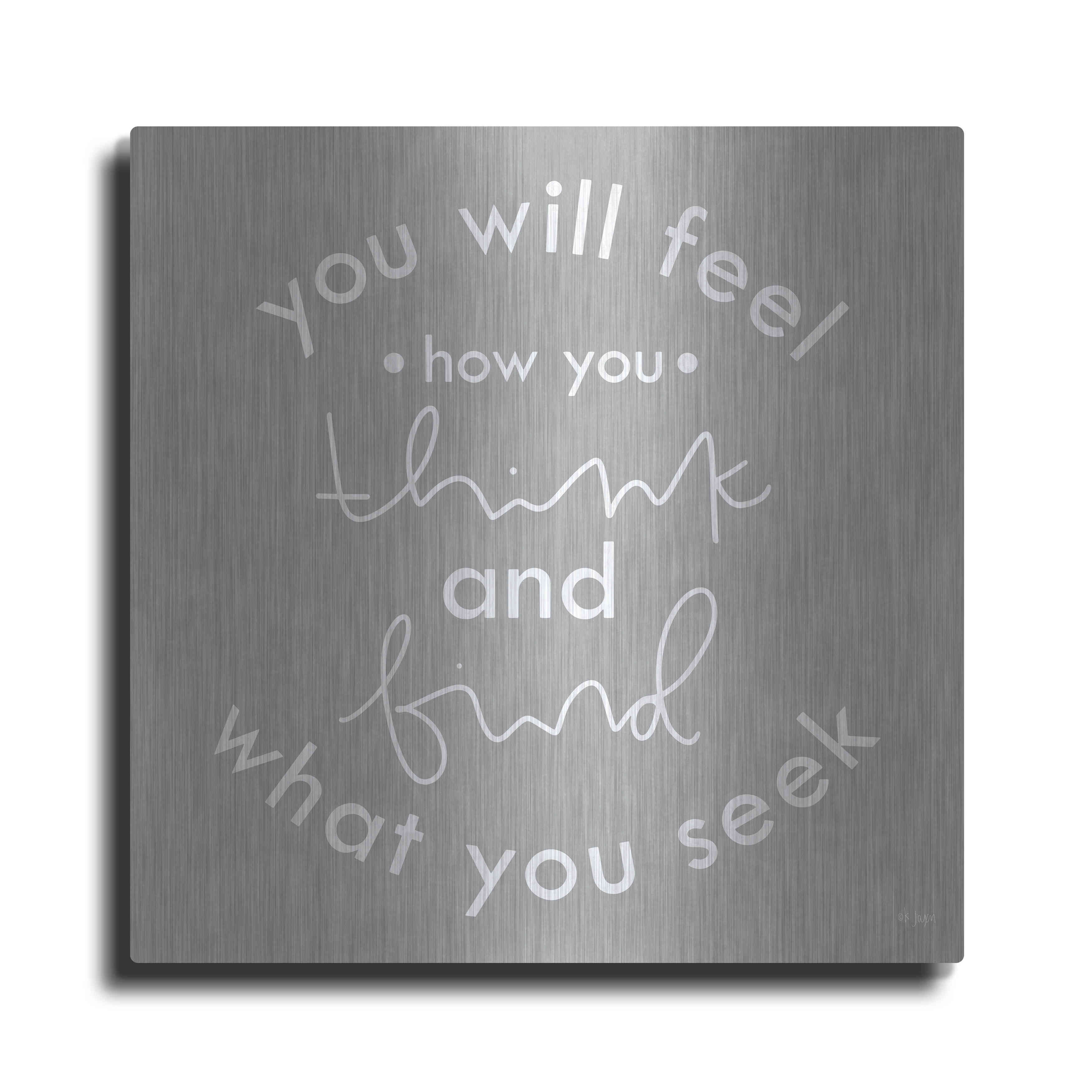Luxe Metal Art 'You Will Feel How You Think' by Jaxn Blvd., Metal Wall ...