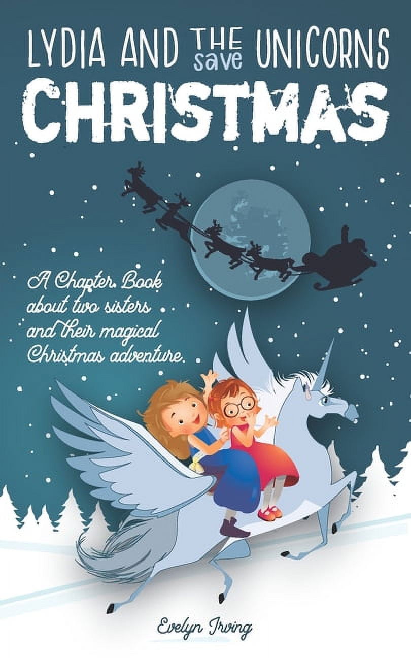 Lydia and the Unicorns Lydia and the Unicorns Save Christmas: A ...