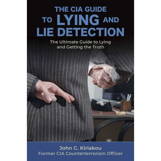 Lying and Lie Detection : A CIA Insider's Guide (Paperback) - Walmart.com