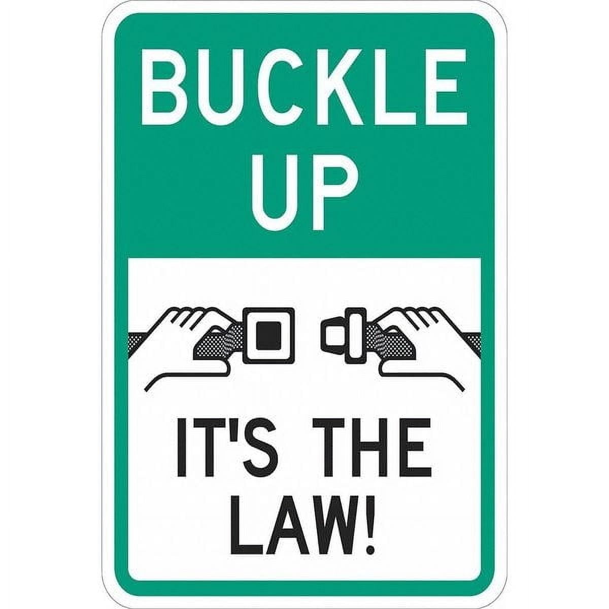 Lyle Buckle Up Traffic Sign,18" x 12" T1-1243-EG_12x18 - Walmart.com