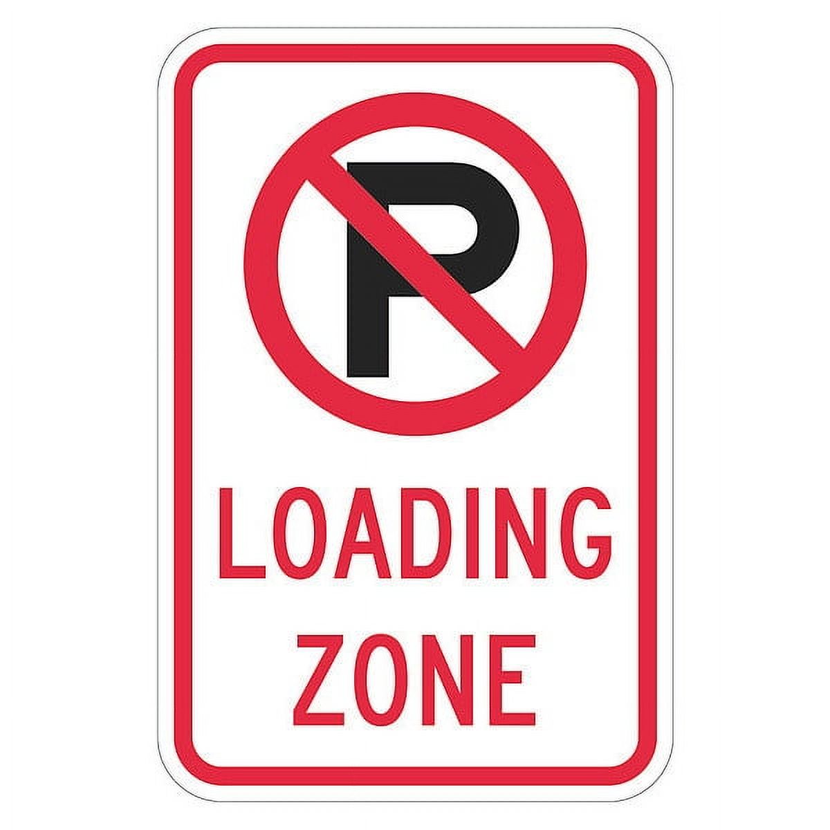 Lyle Loading Zone No Parking Sign,18" x 12" T1-2474-HI_12x18 - Walmart.com