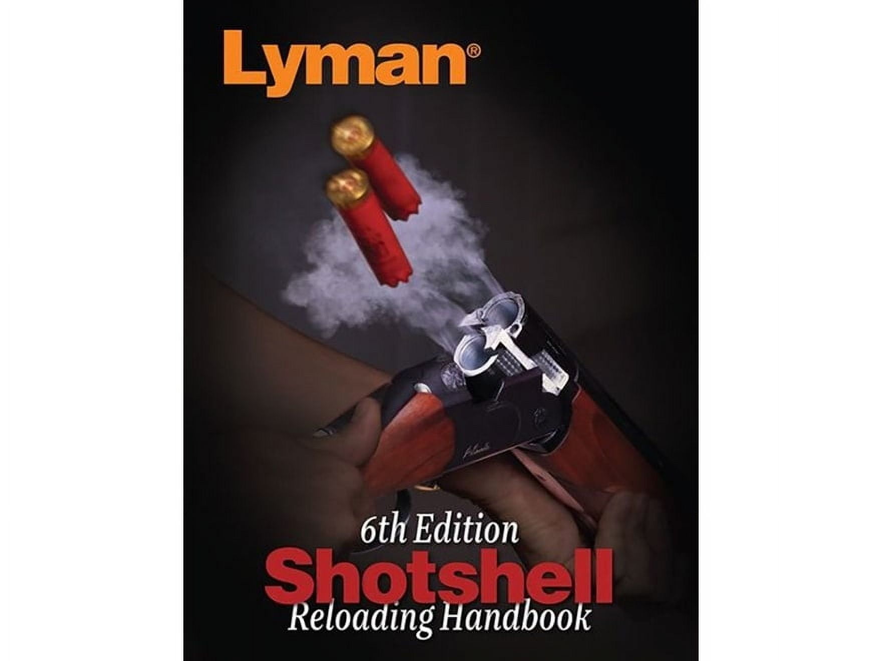 Lyman Shotshell Reloading Handbook: 6th Edition Reloading Manual ...