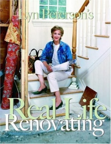 Pre-Owned Lyn Peterson's Real Life Renovating (Hardcover) 1400053005 ...