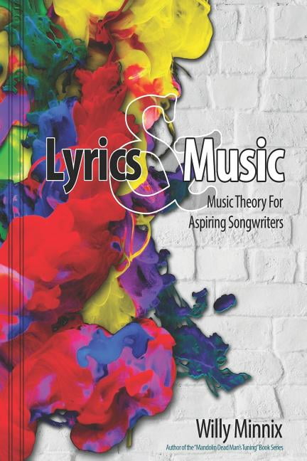 Lyrics and Music : Music Theory and Songwriting Techniques for Aspiring ...