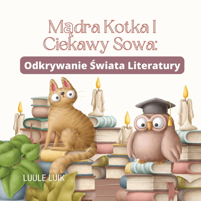 Mądra Kotka I Ciekawy Sowa: Odkrywanie Świata Literatury - Walmart.com