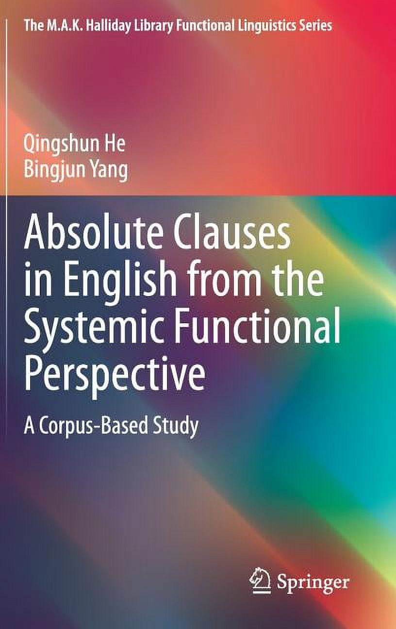 M.A.K. Halliday Library Functional Linguistics: Absolute Clauses in English from the Systemic ...