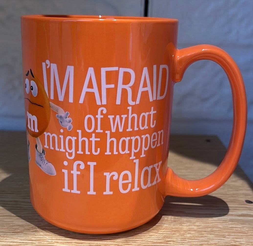 M&M's World Orange Character Coffee Mug, 'I'm Afraid If I Relax ...