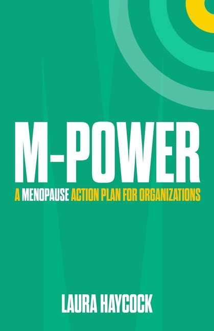 M-Power: A Menopause Action Plan for Organizations, (Hardcover ...