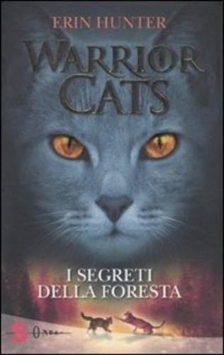 M. T. Milano,Erin Hunter I segreti della foresta. Warrior cats ...