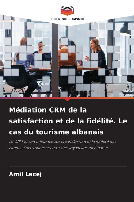 MÃ©diation CRM de la satisfaction et de la fidÃ©litÃ©. Le cas du ...